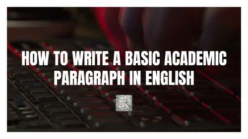 HOW TO WRITE A BASIC ACADEMIC PARAGRAPH IN ENGLISH by Peace and Grammar
