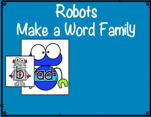 Robots Themed Make A Short Vowel Word Family Center | TPT