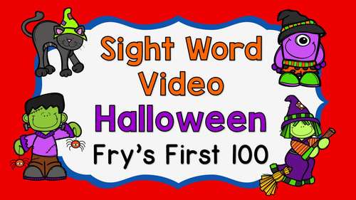 Sight Word Practice Video, Fry's First 100, Halloween by Teaching with ...
