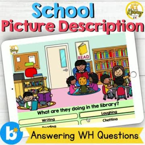 School Picture Description Answering WH Questions Boom Cards by Teacher ...