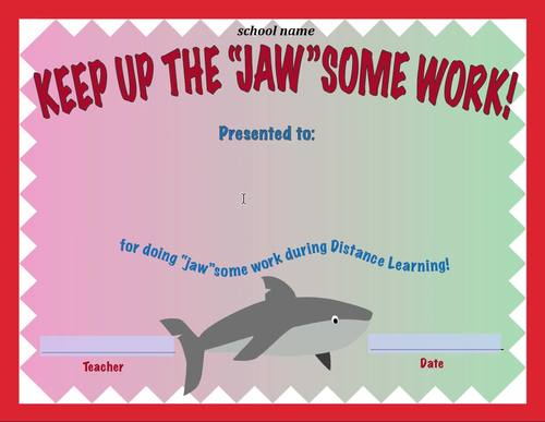Distance Learning Certificate- Keep up the "Jawsome" work! Editable PDF