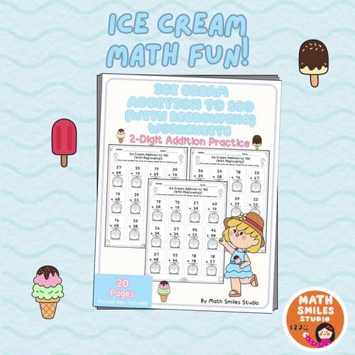 Ice Cream Addition to 100 Worksheets (With Regrouping) | Summer Math ...