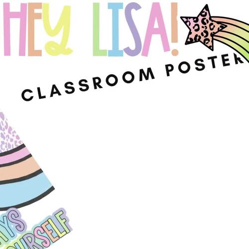 Hey Lisa! Bright & Happy Classroom Posters | Editable | *NEW | TPT