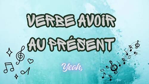 VIDEO : Apprends le verbe AVOIR en chantant ! (SONG) | TPT