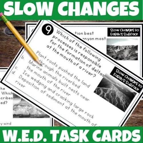 Weathering Erosion and Deposition Task Cards 5th Grade | W.E.D. Slow ...