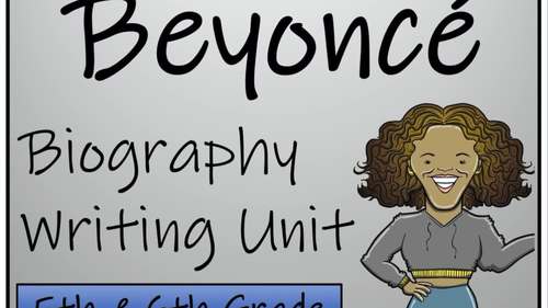 Beyonce Biography Writing Unit | 5th Grade & 6th Grade | TPT