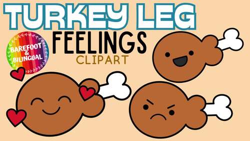 Thanksgiving Turkey Leg Emotions Clipart | Feelings Clipart for SEL ...