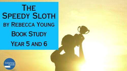 The Speedy Sloth by Rebecca Young - Book Study for Year 5 & Year 6