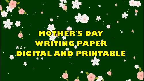 Mother's Day Themed Writing Paper (DIGITAL AND PRINTABLE VERSIONS INCLUDED)
