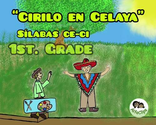 1st Grade SPANISH VIDEO UNIT/ ce-ci/ "Cirilo en Celaya" by AlfaClips