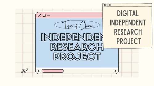 Digital Independent Research Project - Topic of Choice | TPT