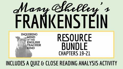 Frankenstein Chapters 19 through 21 Quiz and Close Reading Bundle ...