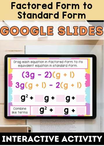 Factored Form to Standard Form Step by Step | Interactive Google Slides