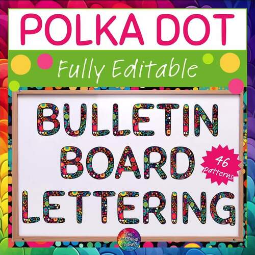 POLKA DOT Classroom Decor Bulletin Board Lettering, Editable, A-Z, 0-9 ...