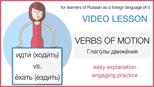 Russian Verbs of Motion "GO" (A1, Video-lesson) by TatianaLey | TPT