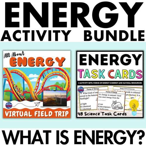 What is Energy Bundle | Virtual Field Trip & Task Cards Activities ...