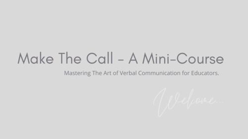 "Make The Call" - Mastering the Art of Telephone Communication for Teachers