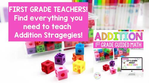 Addition Strategies 1st Grade Guided Math Unit Activities and Lessons ...