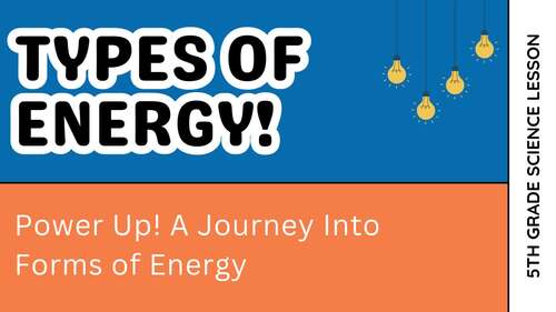 Energy Is Everywhere! | Forms of Energy Science Lesson + Printable Activity