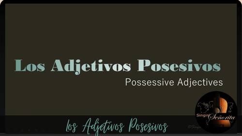 Spanish Possessive Adjectives (Los Adjetivos Posesivos) PowerPoint Lesson