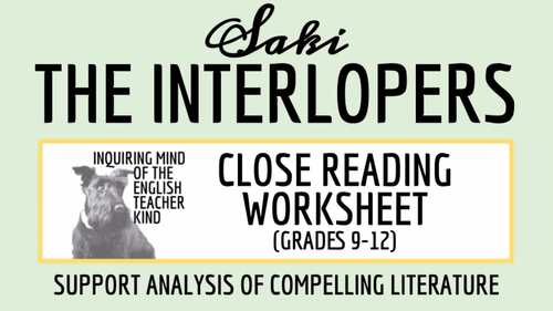 "The Interlopers" by Saki Close Reading Analysis Worksheet for High School