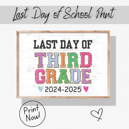 Last Day of Third Grade Printable Sign, Last Day of School Photo Prop
