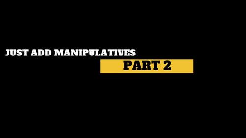 Just Add Manipulatives Part 2 by Tara West - Little Minds at Work