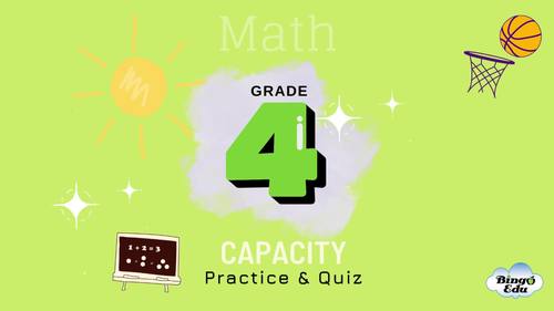 GRADE 4: Unit 20 CAPACITY ( Practice / Quiz / Worksheet ) by Bingo Edu