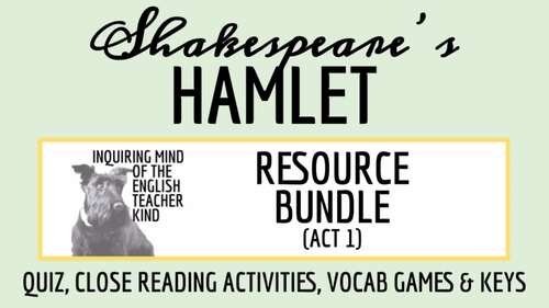 Hamlet Act 1 Quiz, Close Reading Analysis Worksheets, and Vocabulary ...
