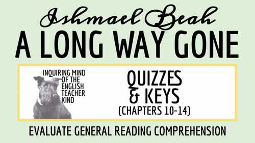 A Long Way Gone by Ishmael Beah Chapters 10 through 14 Quiz (Printable)