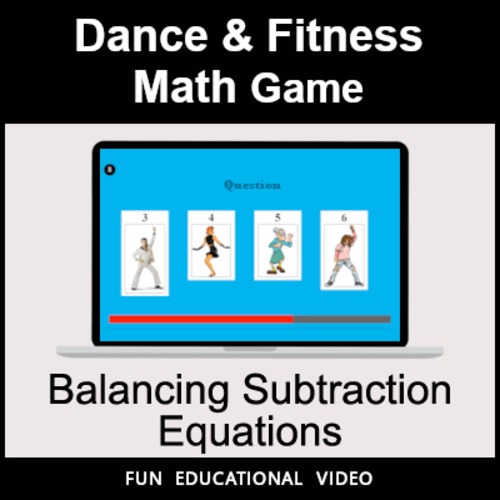 Balancing Subtraction Equations - Math Dance Game & Math Fitness Game