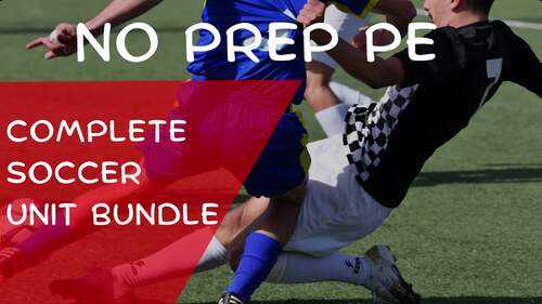 No Prep Complete Soccer Unit Bundle | Middle and High School PE | TPT