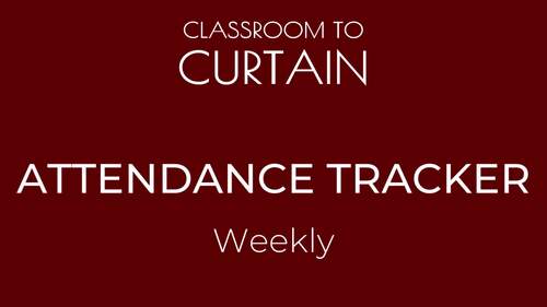 Weekly Attendance Tracker for Google Sheets by Classroom to Curtain