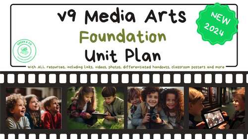 Foundation Media Arts Australian Curriculum Unit (Version 9) + ALL ...