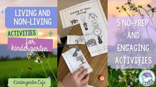 Living and Non-Living Science Unit by Kindergarten Cafe | TPT