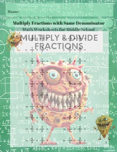 MULTIPLYING & DIVIDING FRACTIONS - Middle School Math Worksheets