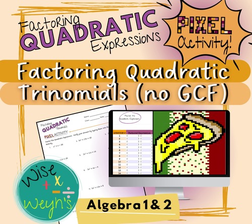 Factoring Quadratic Trinomials (no GCF) 2 LESSON BUNDLE + PIXEL ACTIVITY!