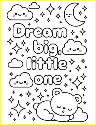 Dream Big Little One Coloring Page | Poster | Positive Affirmation ...