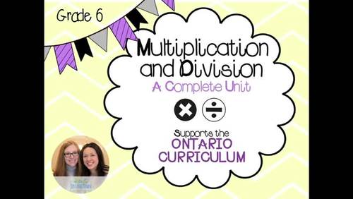 Multiplication and Division - COMPLETE UNIT (Grade 6 Ontario Three Part ...