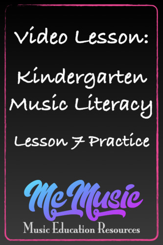 Video Lesson: Kindergarten Music Literacy Lesson 7 Practice by McMusic