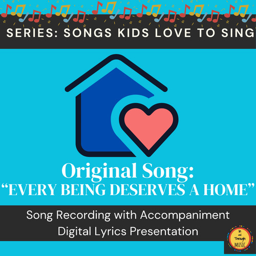 PK-5 Music A Heartfelt Song of Empathy: Every Being Deserves a Home