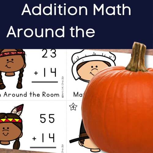 Thanksgiving Addition Math Around the Room for Centers for 1st, 2nd or ...