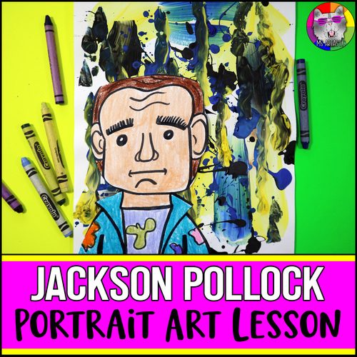 Jackson Pollock Art Lesson, Portrait Art Project Activity for Elementary