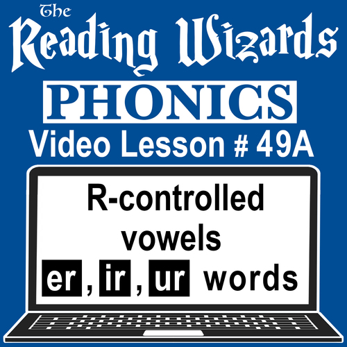 Phonics Video/Easel - R-Controlled Vowels: ER-IR-UR - Reading Wizards #49A