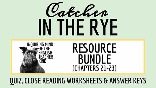 Catcher in the Rye Chapters 21-23 Quiz and Close Reading Worksheets Bundle