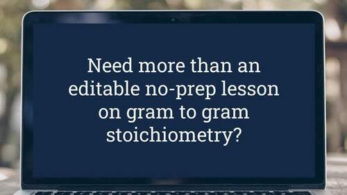 Stoichiometry Gram to Gram editable lesson Google slides PPT notes HW/Quiz