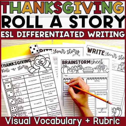 Thanksgiving Roll a Story- ESL Differentiated Dice Writing Fall Drawing ...