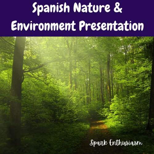Nature (La naturaleza)/Environment (El ambiente) Power Point (SPANISH)