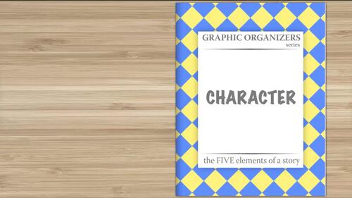 CHARACTER: The FIVE Elements of a Story Graphic Organizers - Distance ...