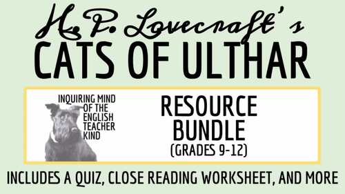 "The Cats of Ulthar" by H.P. Lovecraft Quiz and Close Reading Bundle ...